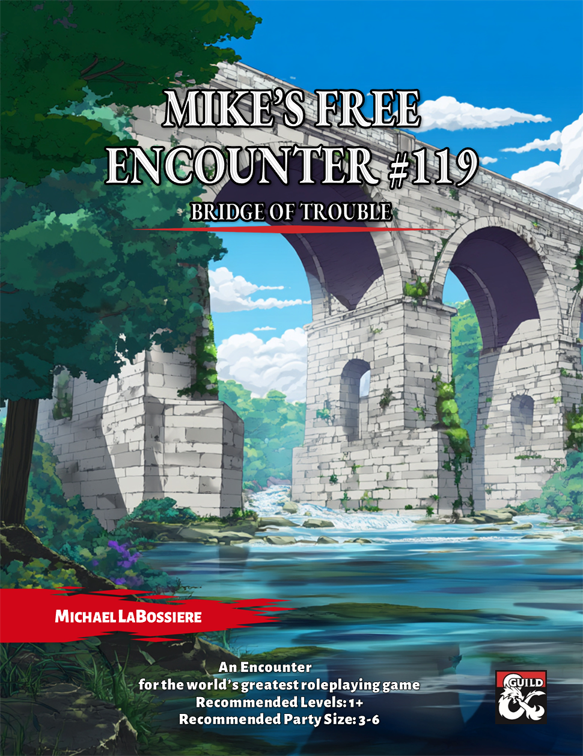 Mike's Free Encounter #119: Bridge of Trouble